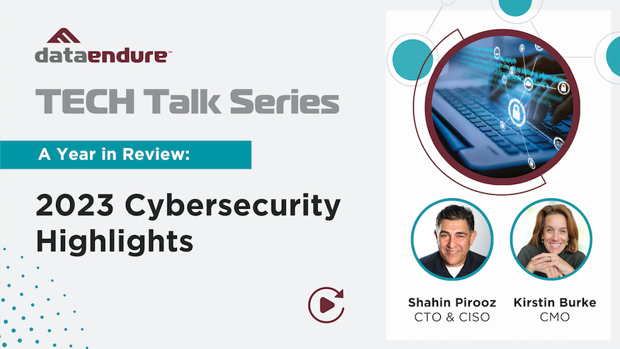 2023 Cybersecurity Highlights Tech Talk Year In Review Dataendure